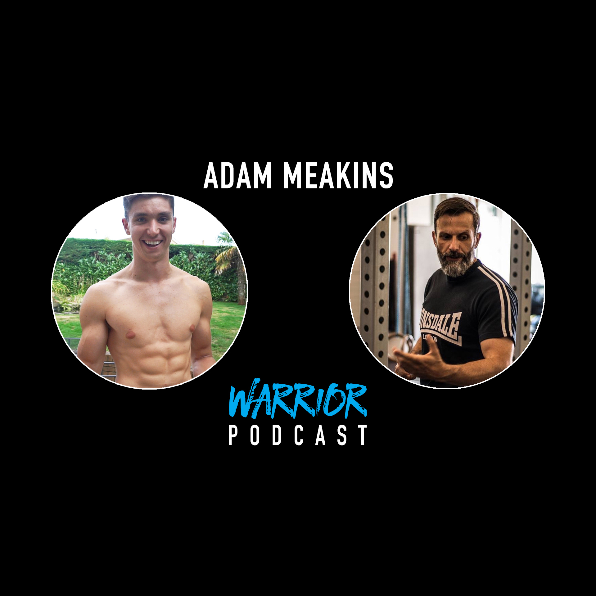 Adam Meakins - Calisthenics, Injury Rehab & Soft Tissue BS | Warrior ...